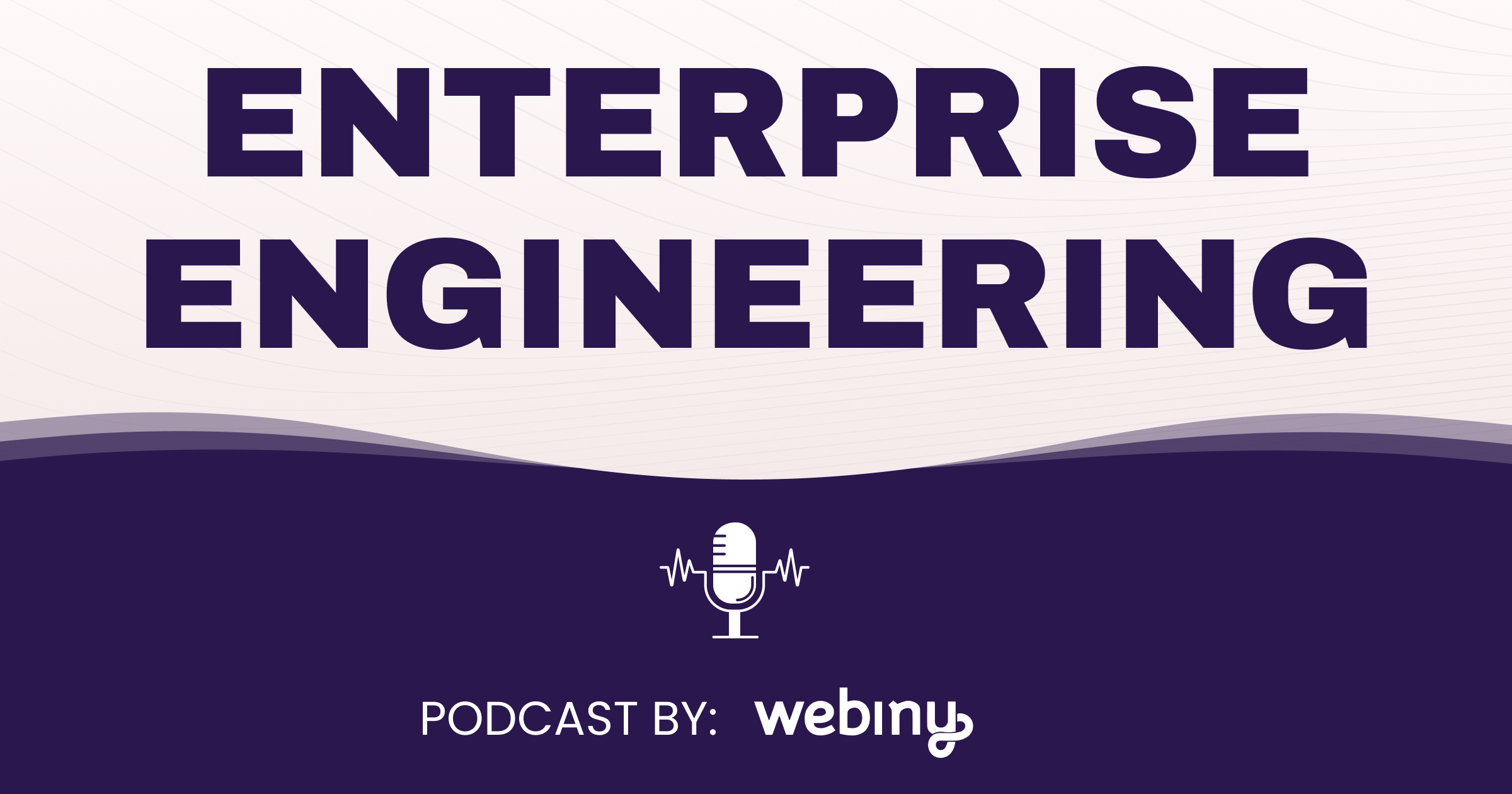 Enterprise Engineering - Podcast by Webiny